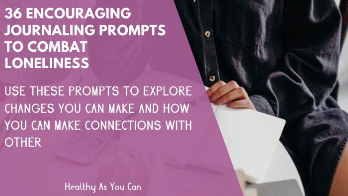 36 Comforting Journal Prompts and Gentle Ideas for When You Feel Lonely ...