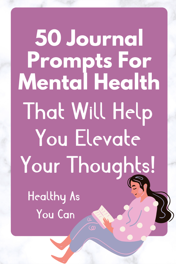50 Journal Prompts For Mental Health That Will Help You Process & Sort ...