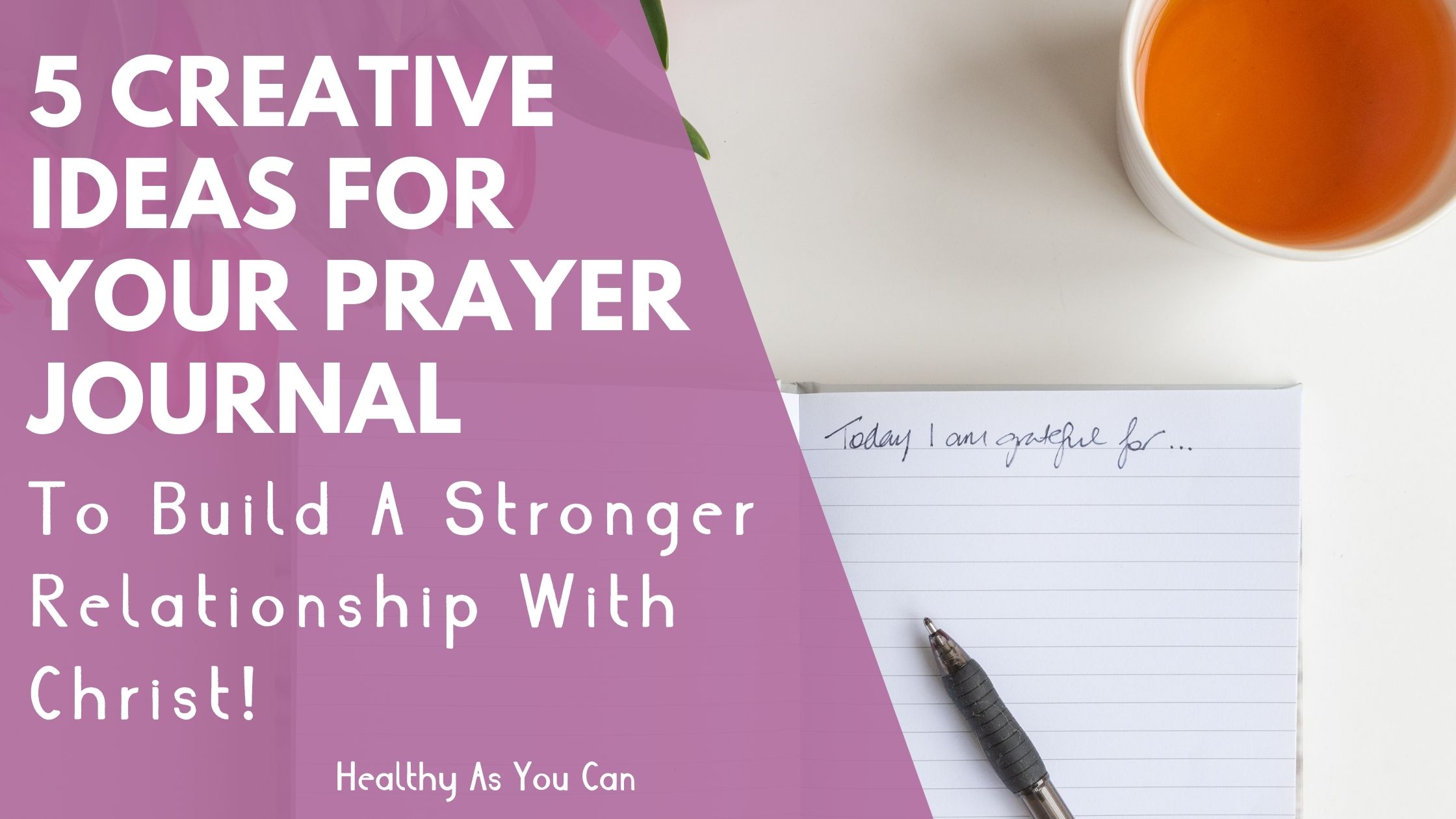 5 Creative Prayer Journal Ideas When You're Easily Distracted ...