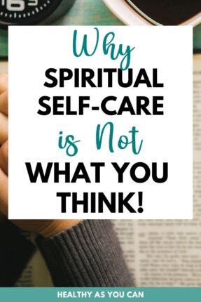 7 Spiritual Self-Care Ideas When Quiet Time Isn’t Working! | Healthy As ...