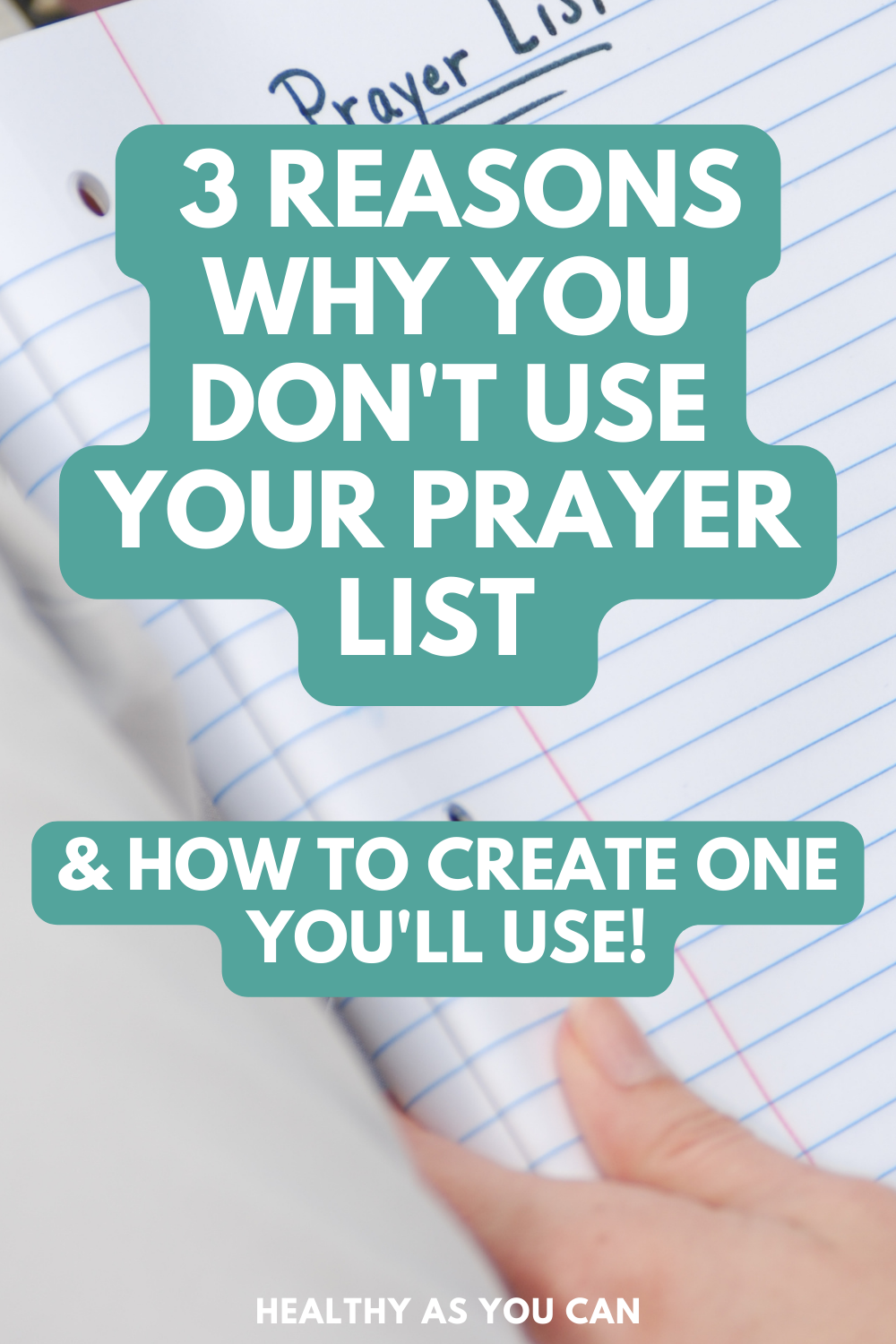 3 Reasons Why You Ignore Your Prayer List & How To Create One You'll ...