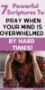 7 Scriptures to Pray When You Feel Overwhelmed & Spiritually Exhausted ...