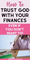 The Honest Truth About Trusting God With Your Money When You Live ...
