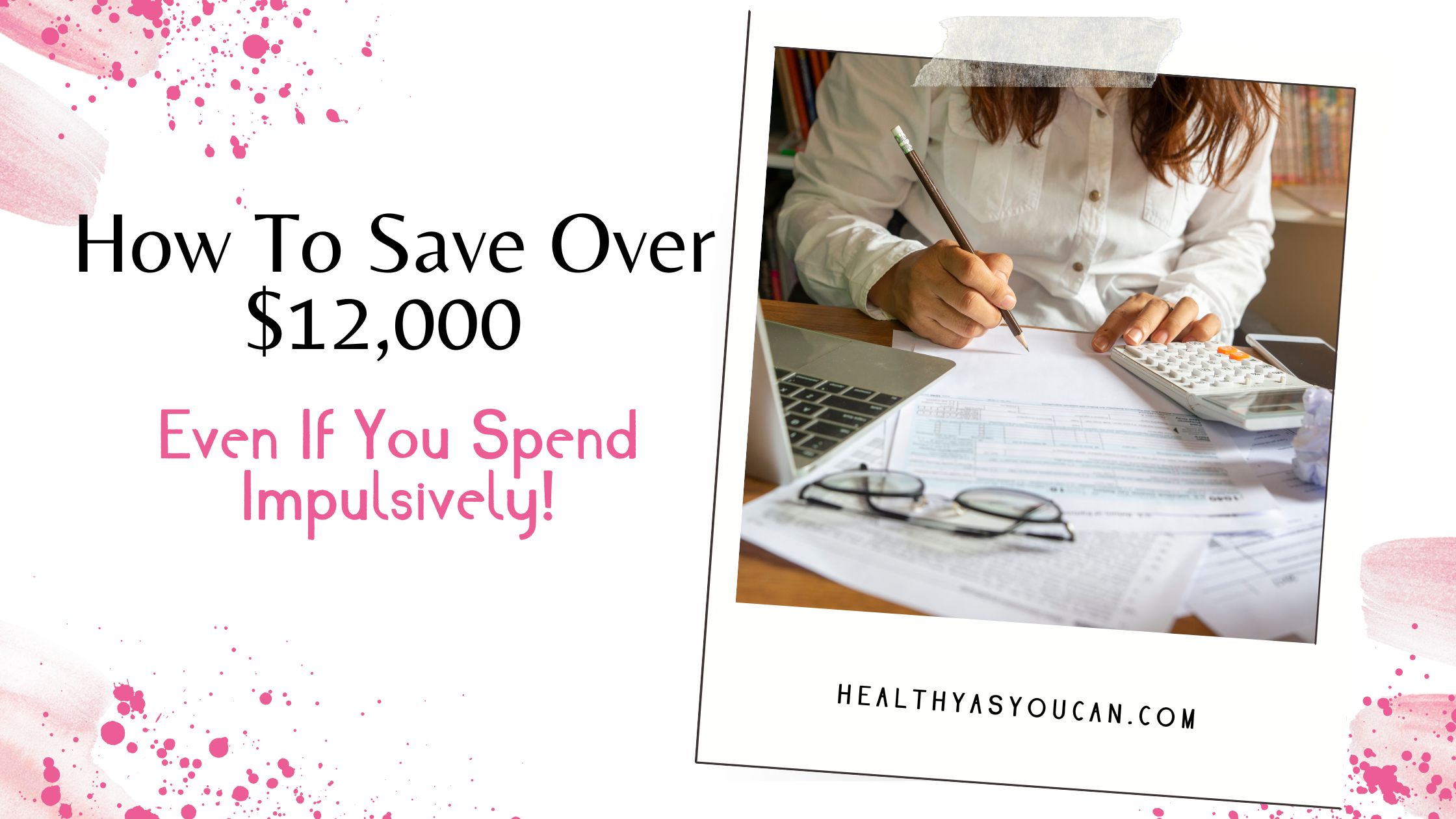 How To Save Over $12,000 Even If You Spend Impulsively! | Healthy As ...
