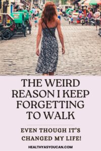 15 Life-Changing Reasons to Walk—Because I Keep Forgetting Why I Should ...